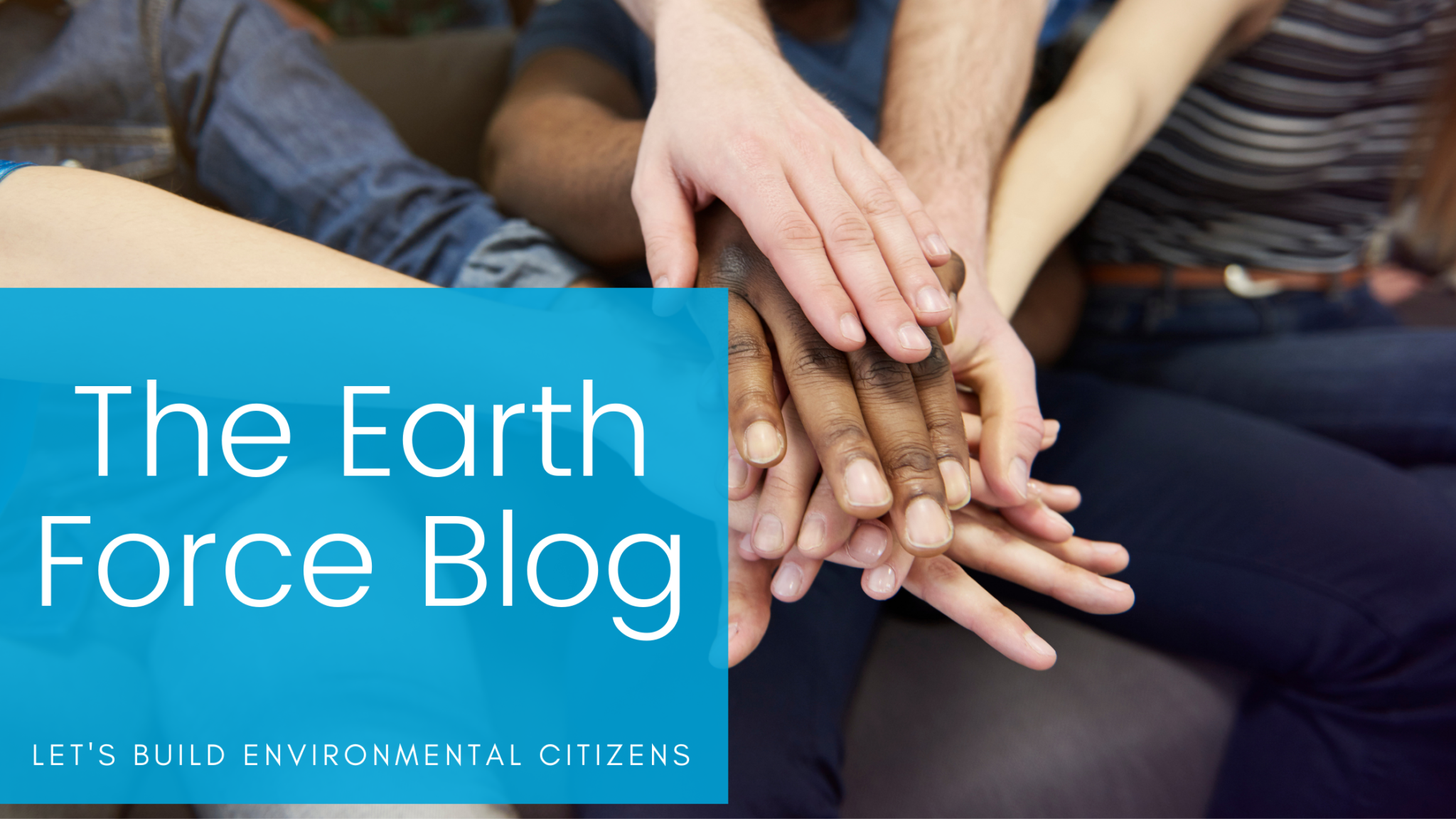 Blog - Earth Force